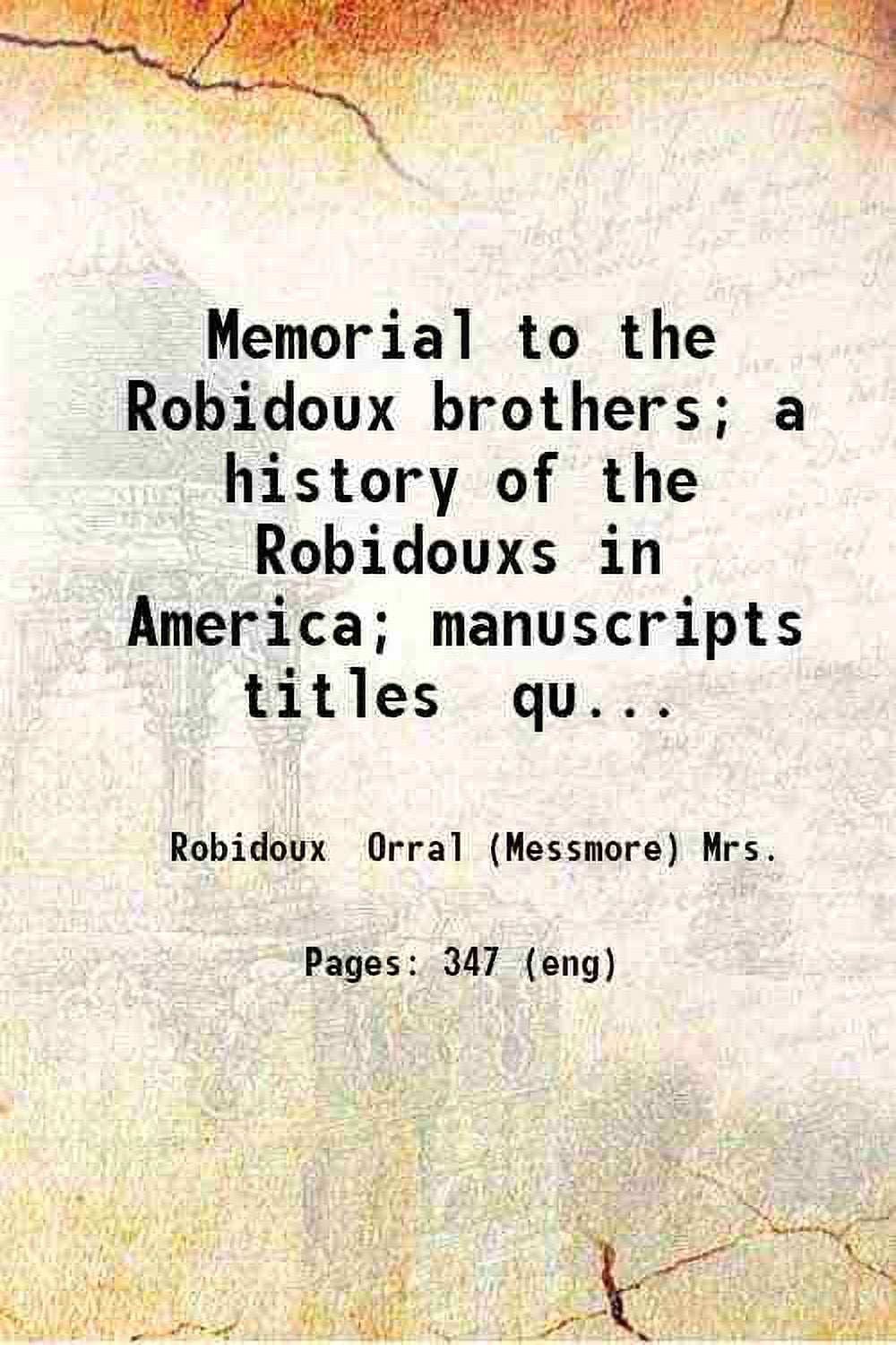 Memorial to the Robidoux brothers; a history of the Robidouxs in ...