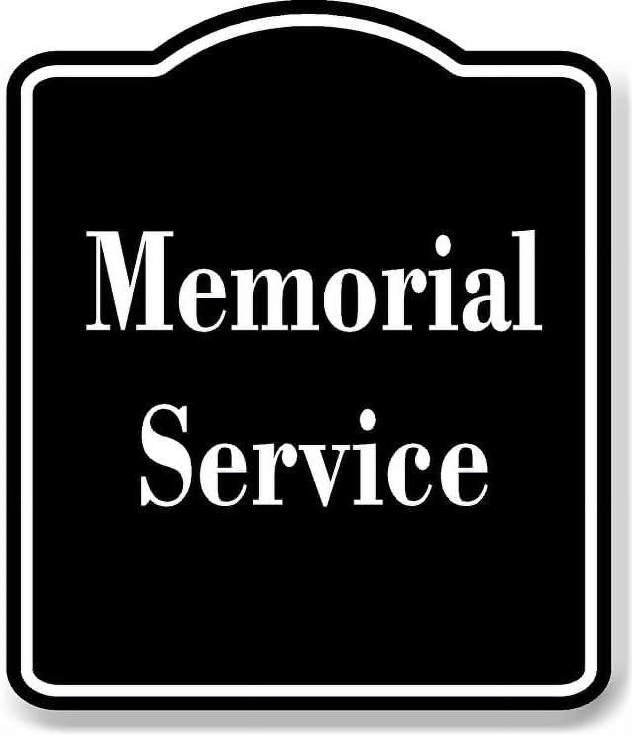 Memorial Service BLACK Aluminum Composite Sign 15''x18'' - Walmart.com