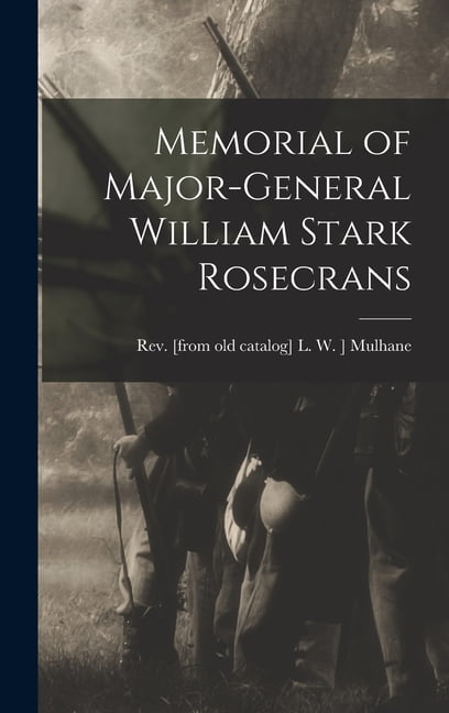Memorial of Major-General William Stark Rosecrans - Walmart.com