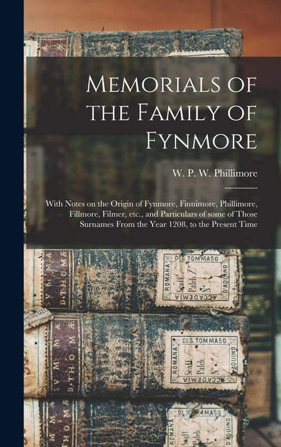 Memorials of the Family of Fynmore: With Notes on the Origin of Fynmore ...