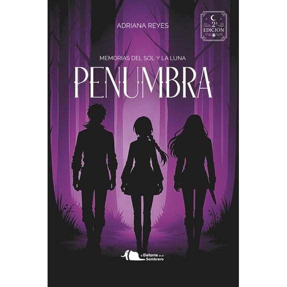 Memorias del Sol y la Luna Penumbra: Memorias del Sol y la Luna, Book 1 ...