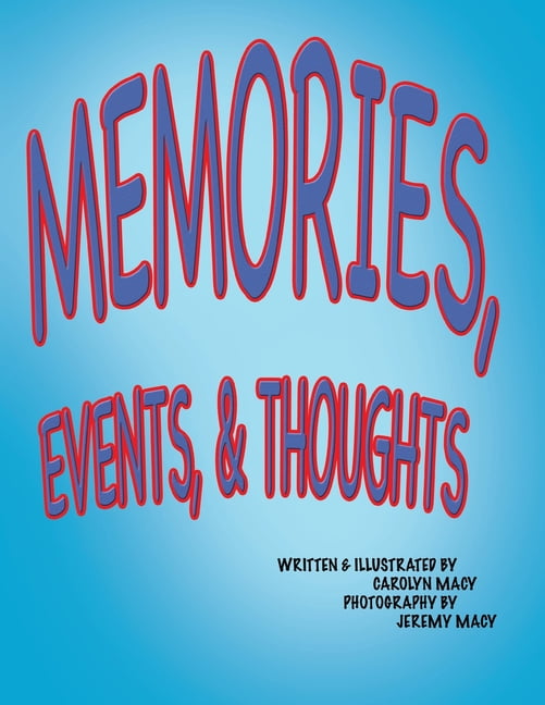 Memories, Events, & Thoughts, (Paperback) - Walmart.com