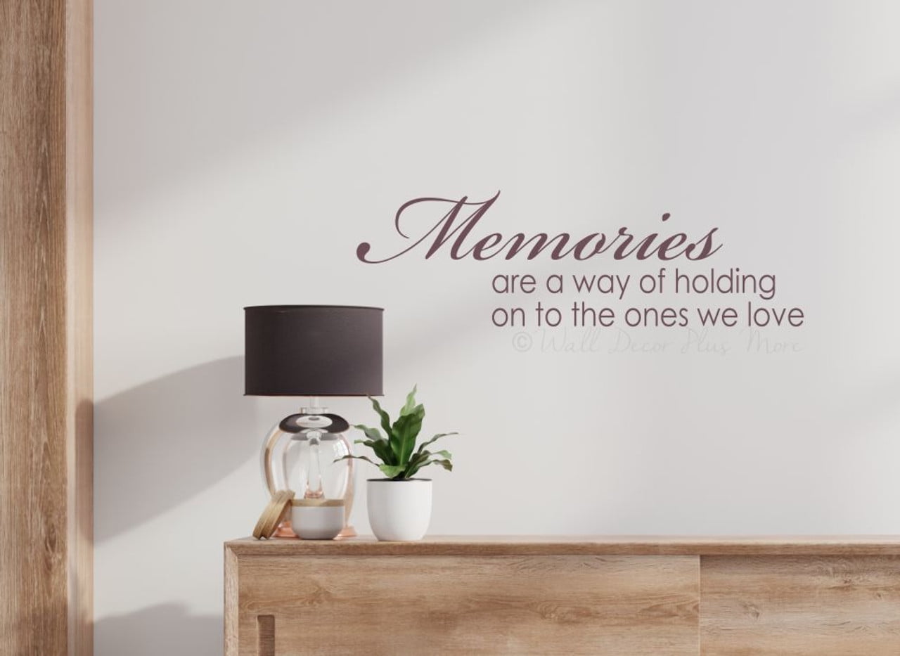 Memories Way Of Holding On To Ones We Love In Loving Memory Wall Decals ...