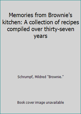 Pre-Owned Memories from Brownie's kitchen: A collection of recipes compiled over thirty-seven ...