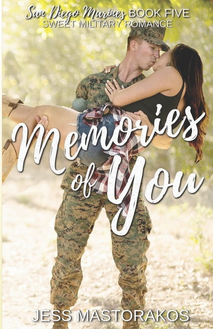 Memories of You: A Sweet, Memory Loss, Military Romance (Paperback) by ...