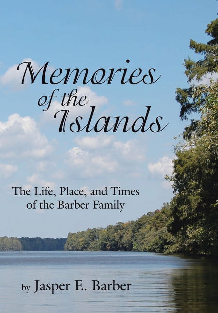Memories of the Islands: The Life, Place, and Times of the Barber ...