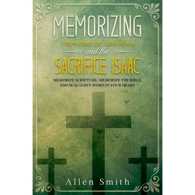 Memorizing the Story of Abraham and the Sacrifice Isaac: Memorize ...