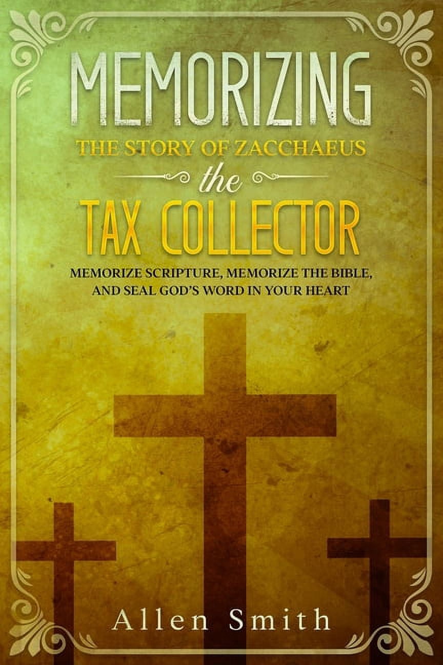 Memorizing the Story of Zacchaeus the Tax Collector: Memorize Scripture ...