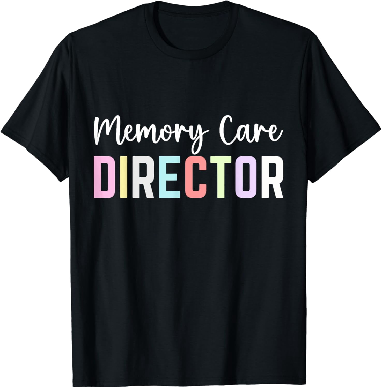 Memory Care Director Nurse Worker Funny Memory Care Director T-Shirt ...