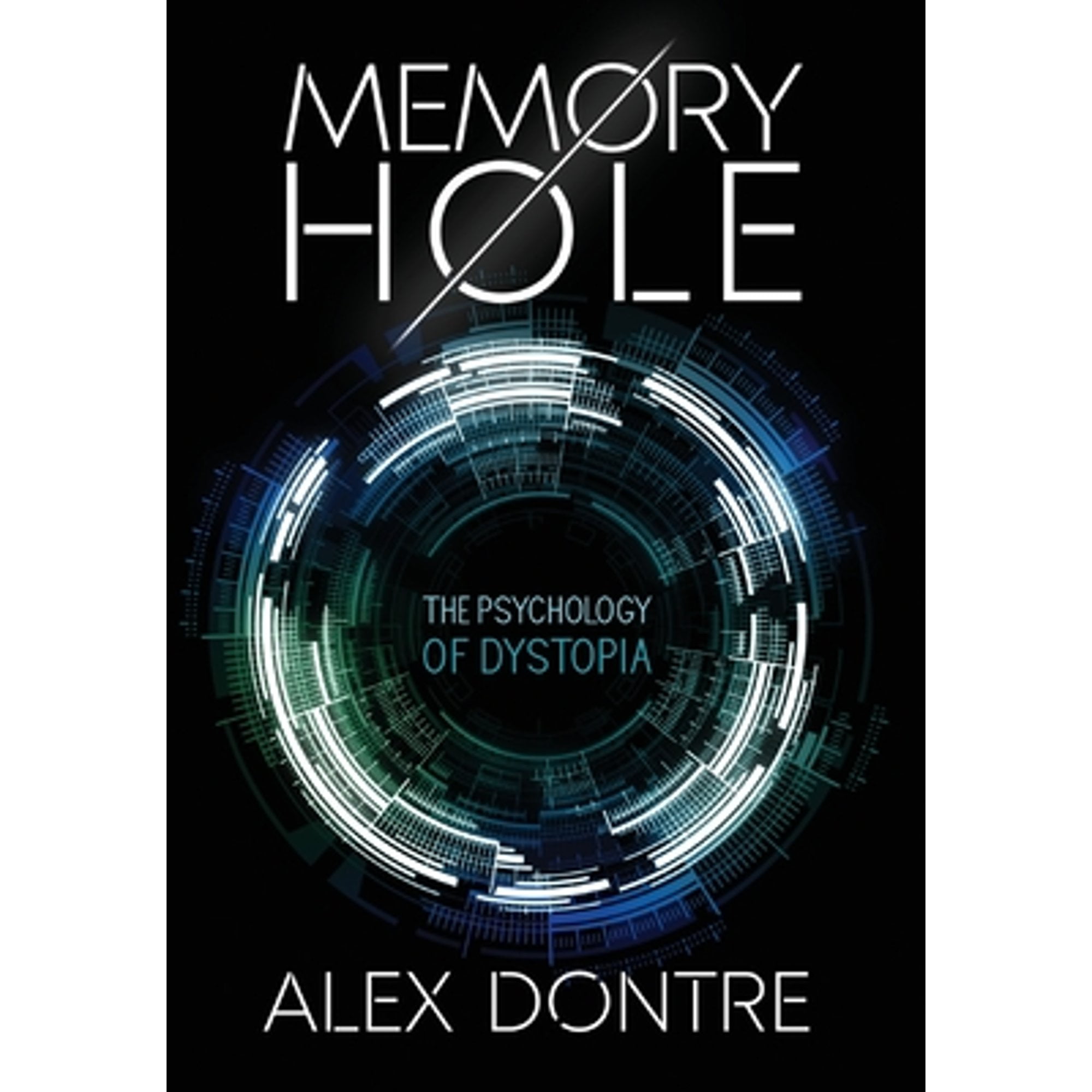 Pre-Owned Memory Hole: The Psychology of Dystopia (Hardcover 9781087906867) by Alex Dontre ...