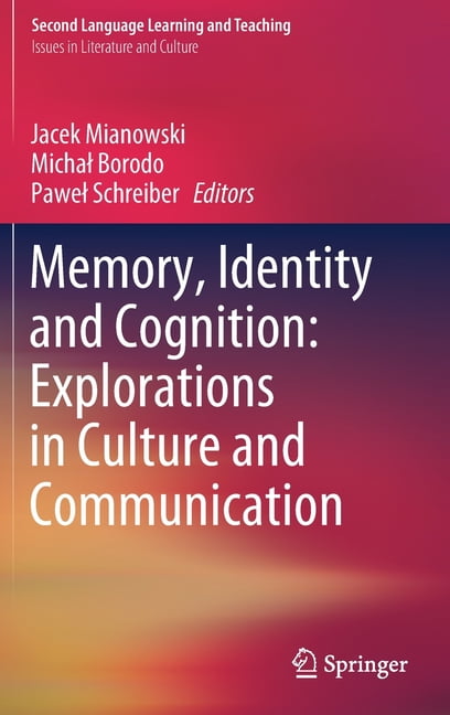 Memory, Identity and Cognition: Explorations in Culture and ...