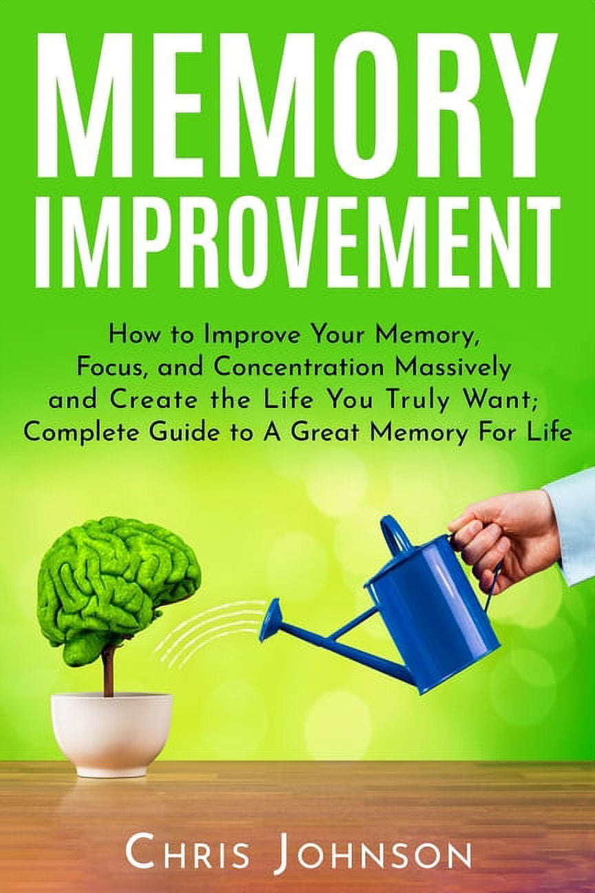 Memory Improvement: How to Improve Your Memory, Focus, and ...