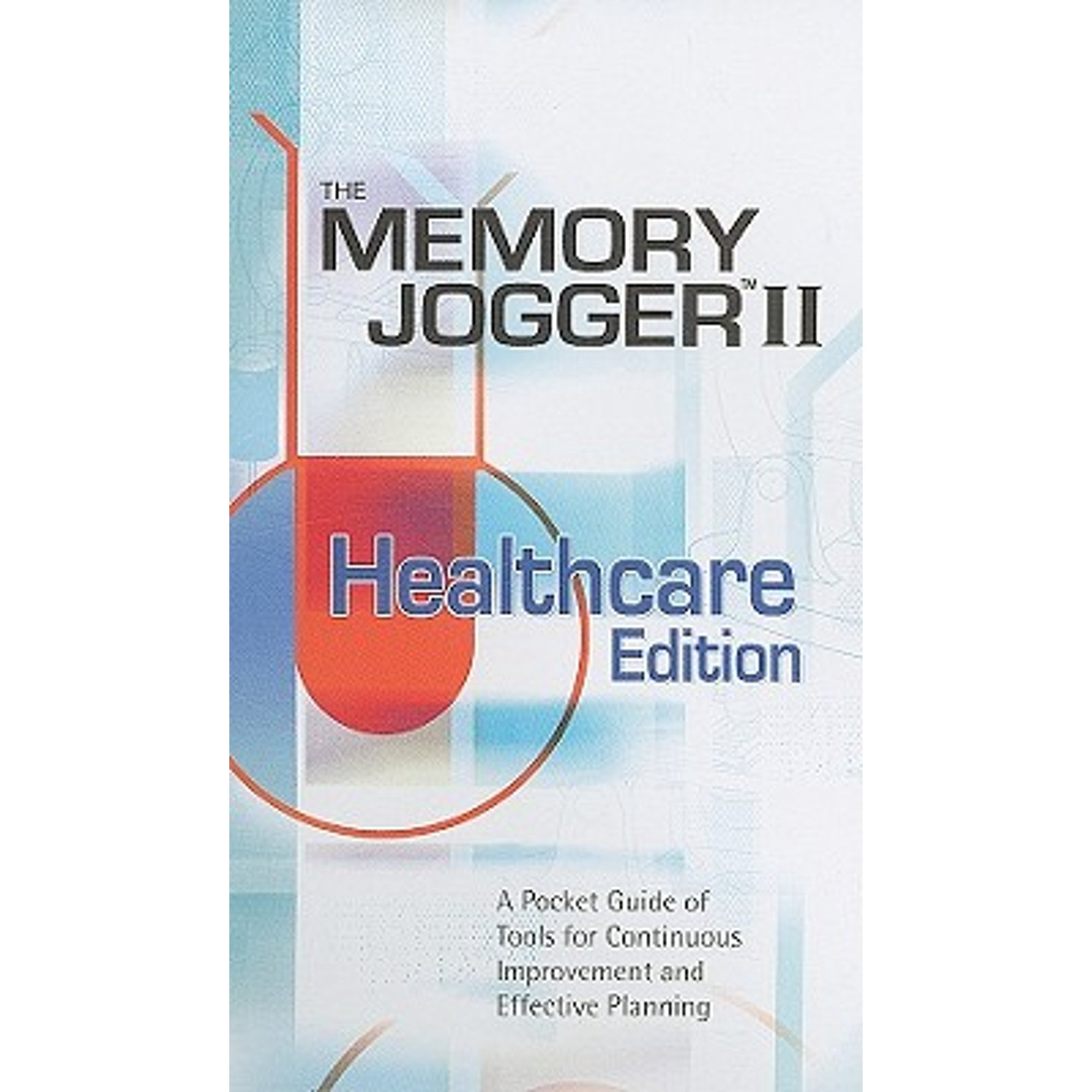 Pre-Owned Memory Jogger II Healthcare Edition: A Pocket Guide of Tools ...