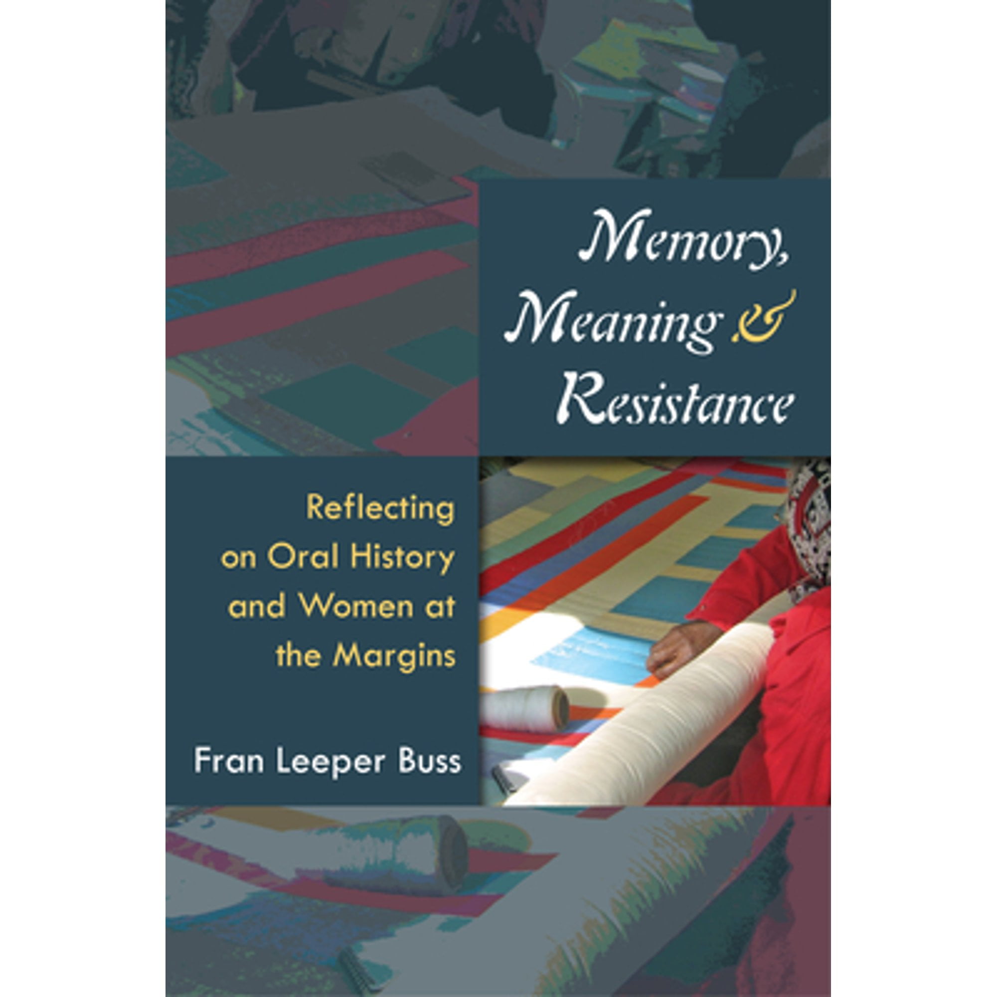 Pre-Owned Memory, Meaning, and Resistance: Reflecting on Oral History ...