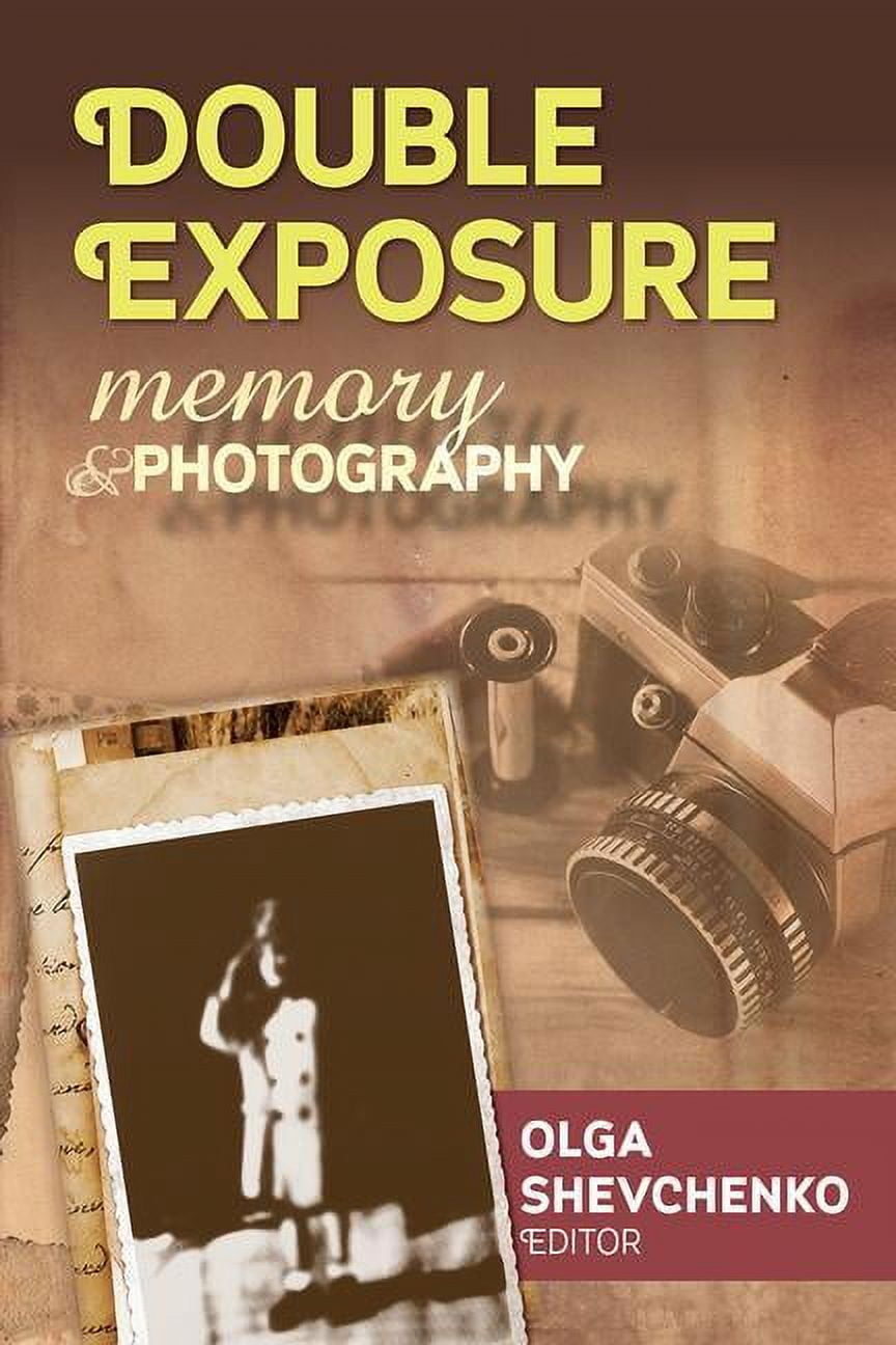 Memory and Narrative Double Exposure: Memory & Photography, (Hardcover ...