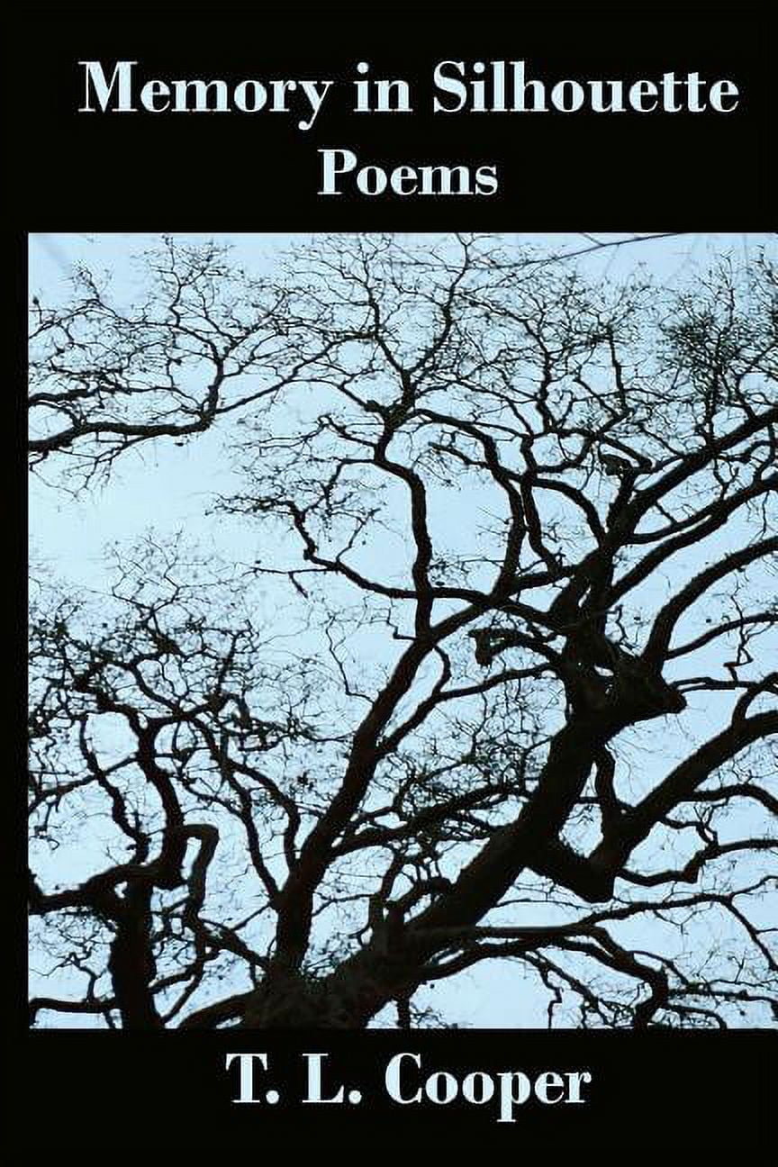 Memory in Silhouette: Poems (Paperback) by T L Cooper - Walmart.com