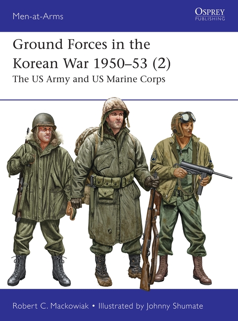 Men-At-Arms (Osprey) Ground Forces in the Korean War 1950-53 (2): The ...