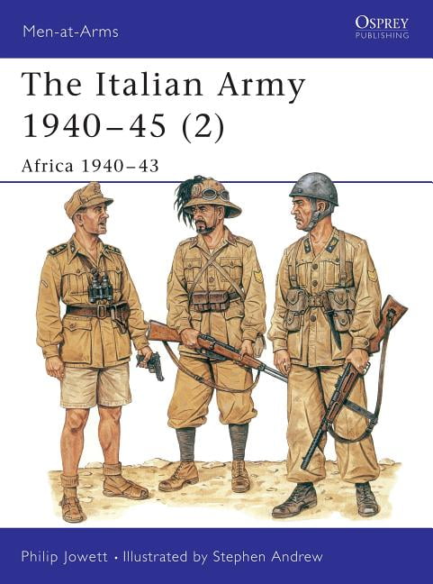 Men-At-Arms (Osprey) The Italian Army 1940-45 (2): Africa 1940-43, Book ...
