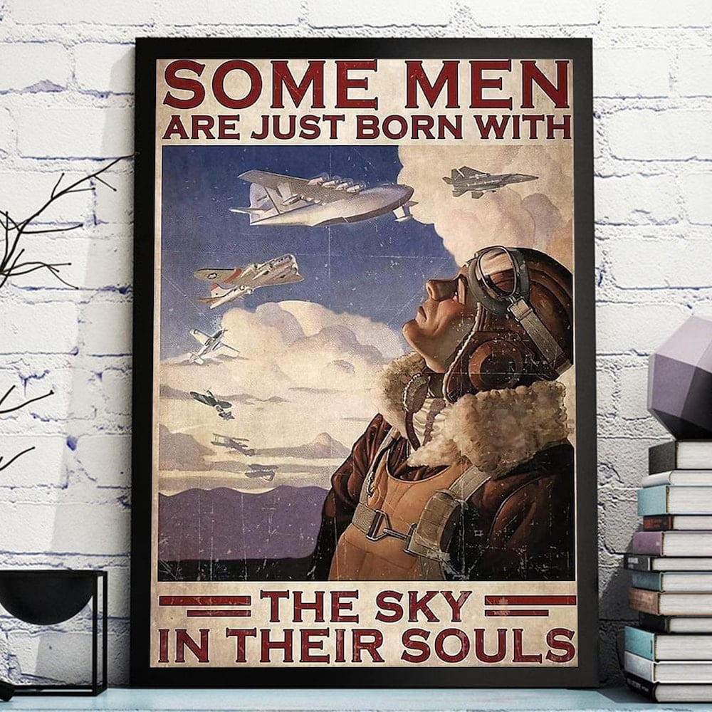 Some Men Are Just Born With The Sky In Their Souls Poster, Retro Pilot ...