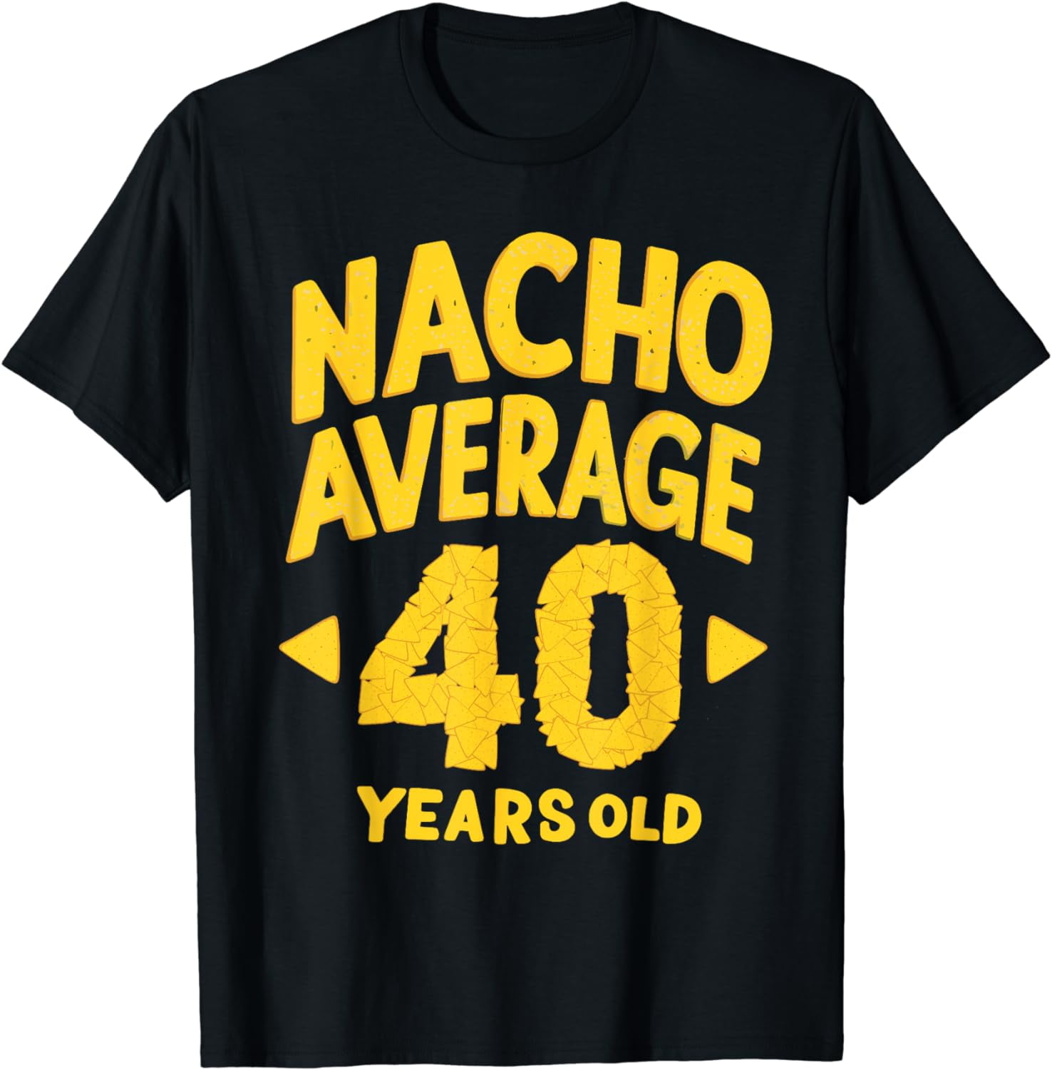Men Nacho Average 40 Year Old Cinco de Mayo 40th Birthday T-Shirt ...