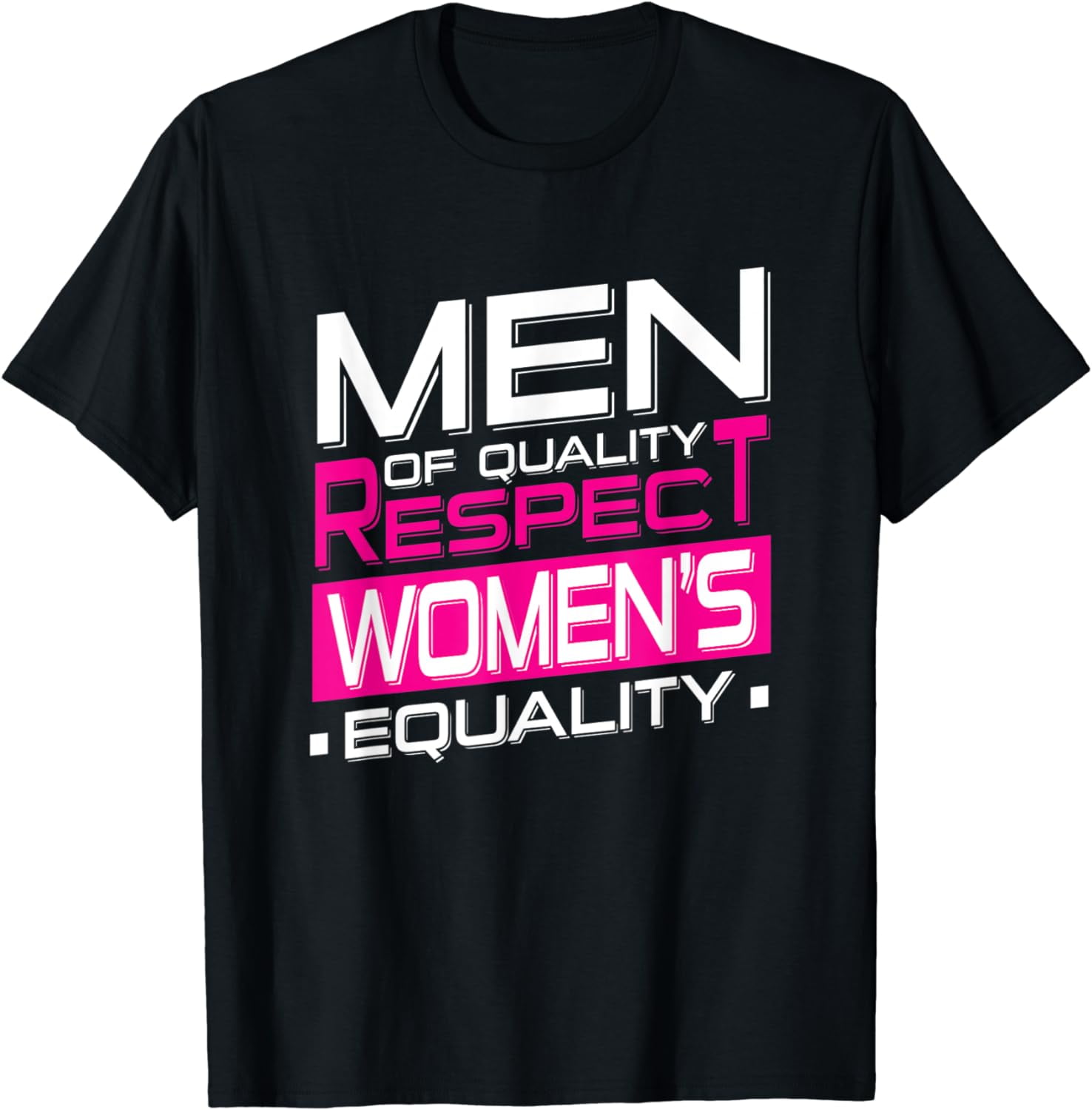 Men Of Quality Respect Women's Equality Human Rights T-Shirt - Walmart.com