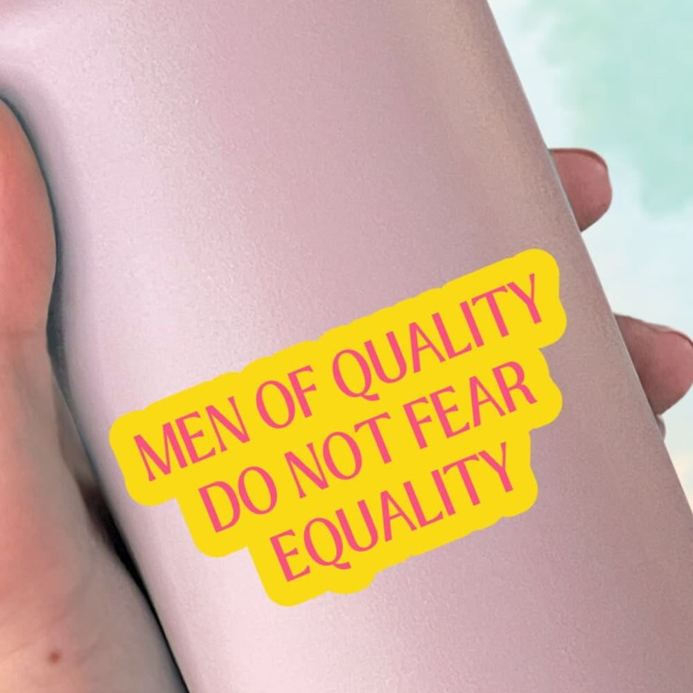 Men Of Quality Do Not Fear Equality Sticker, Feminist Sticker, Liberal ...