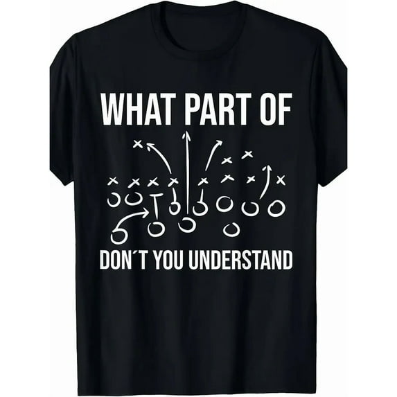 Men'S Funny Football Coach & Player Graphic T-Shirt - "What Part Don't ...