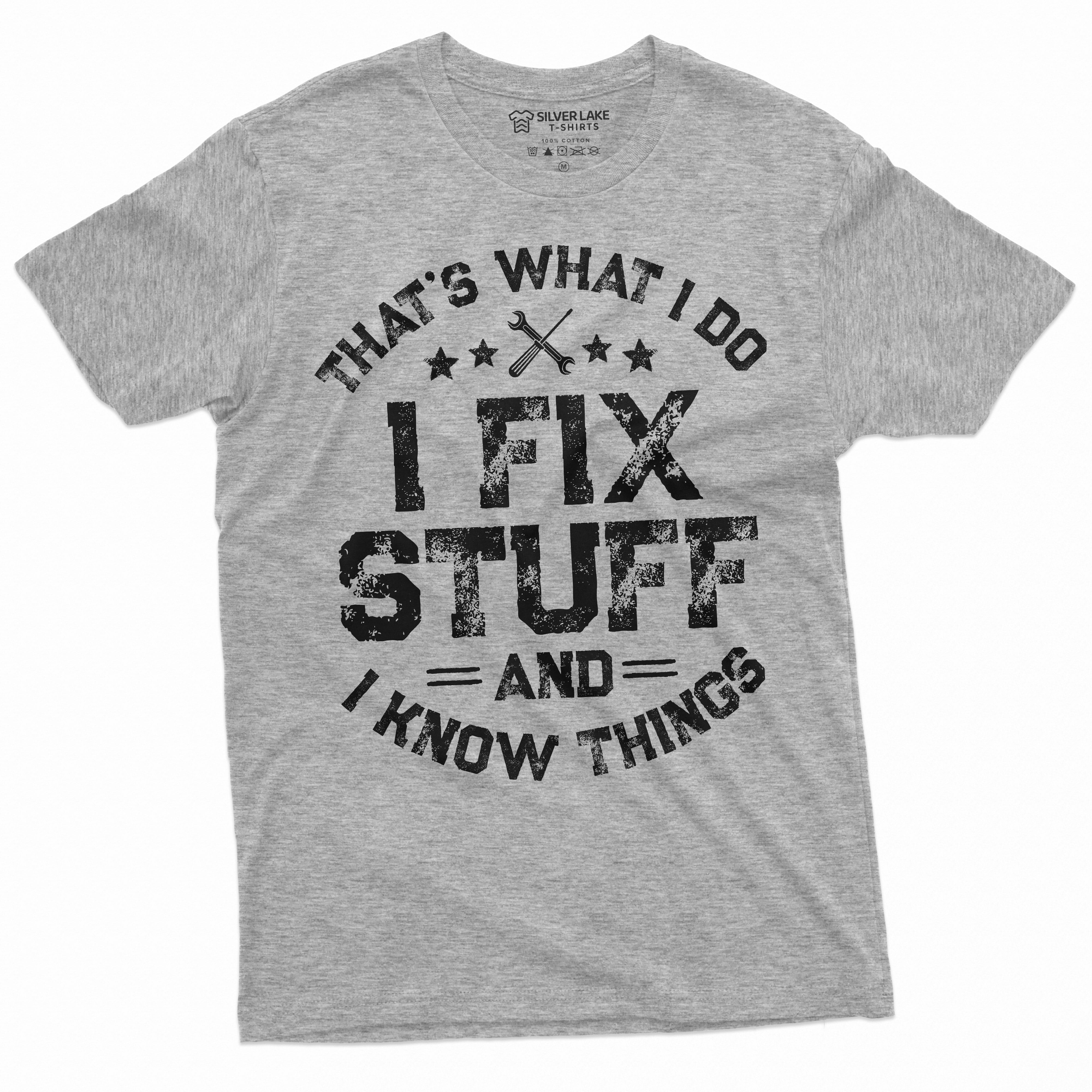 Men'S Funny I Fix Stuff T-Shirt Mechanic Engineer Garage Tee Shirt ...