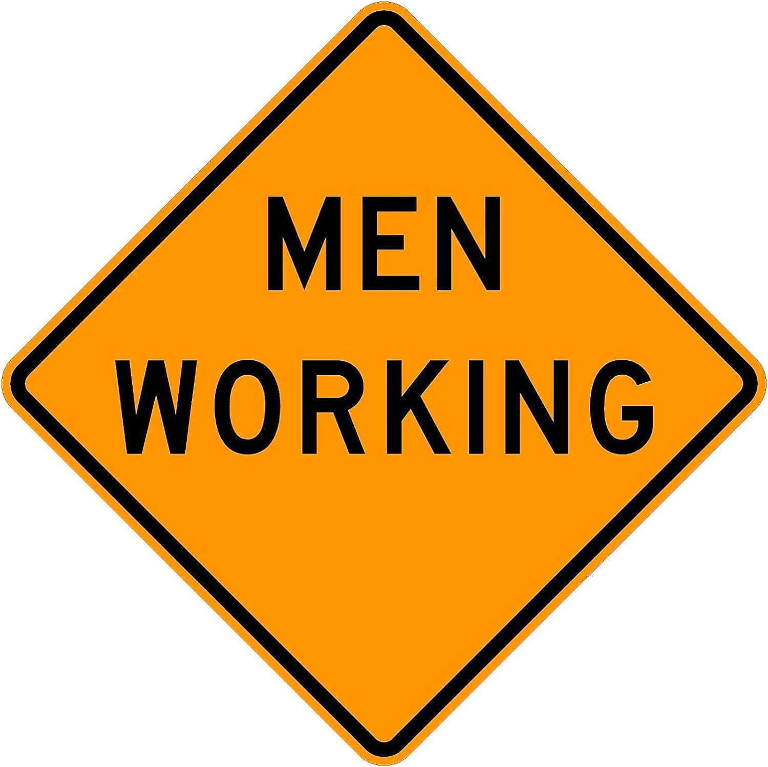 Men Working Symbo Sign - 18 x 18 Warning Sign with Highly Visible ...