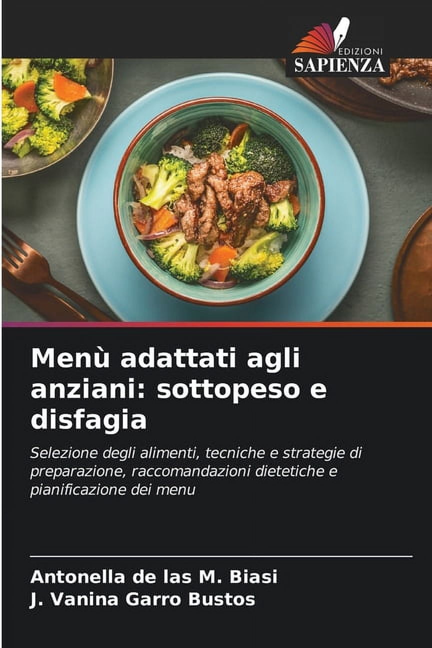 MenÃ¹ adattati agli anziani: sottopeso e disfagia, (Paperback ...