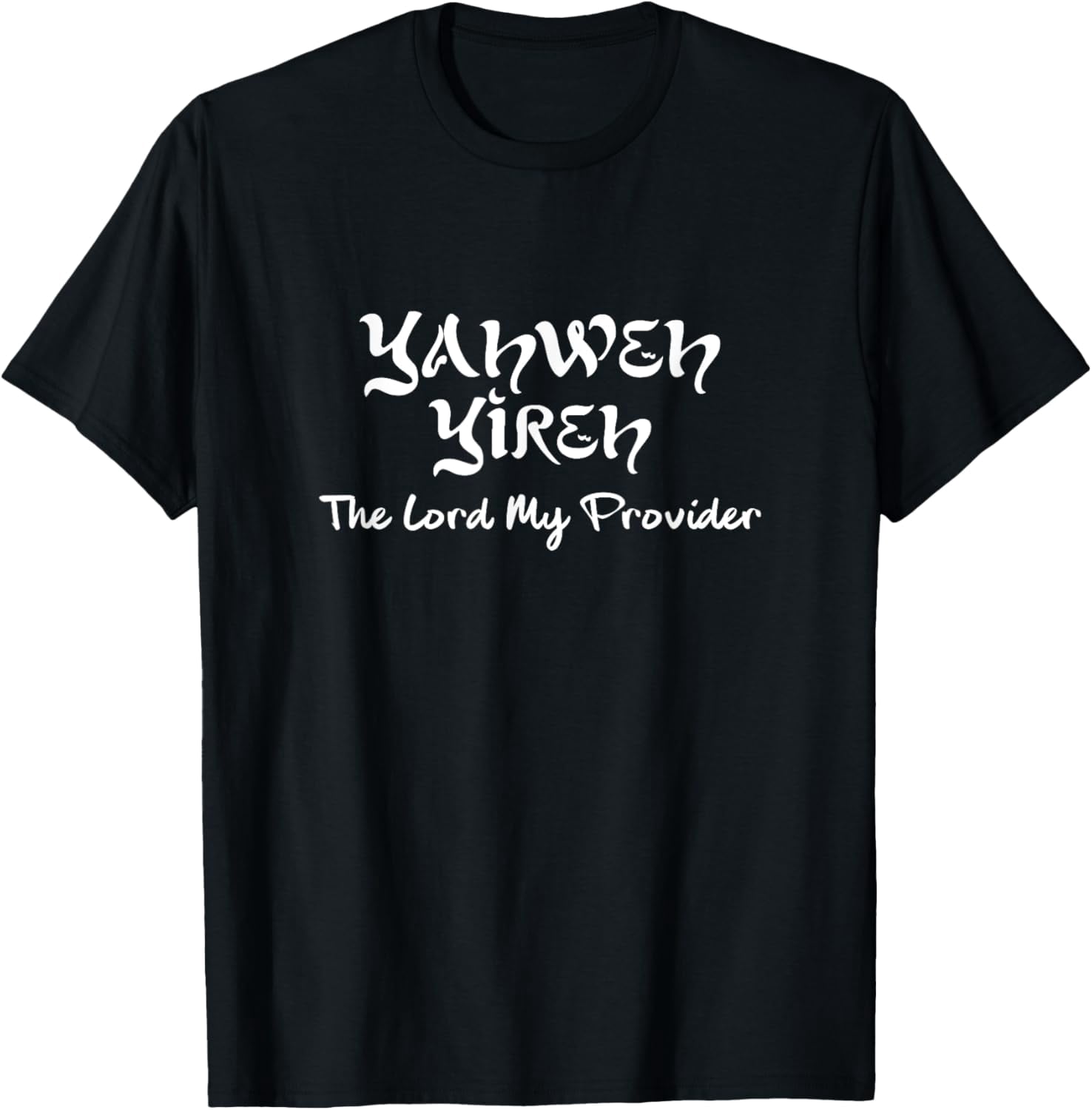 Men and Women Christian Yahweh Yireh The Lord My Provider T-Shirt ...