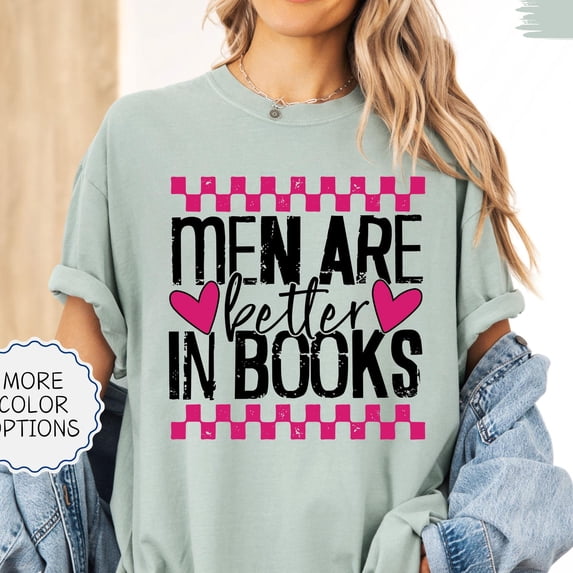 Men are Better in Books Shirt Bookish Valentines Day Tee Funny Adult ...