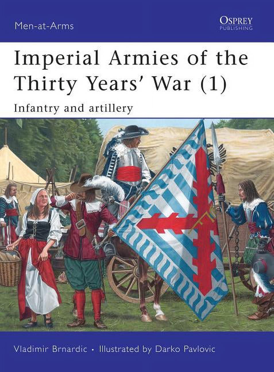 Men-at-Arms: Imperial Armies of the Thirty Years’ War (1) : Infantry ...