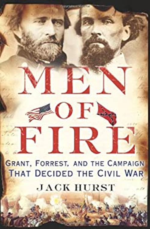 Pre-Owned Men of Fire: Grant, Forrest and the Campaign That Decided the ...