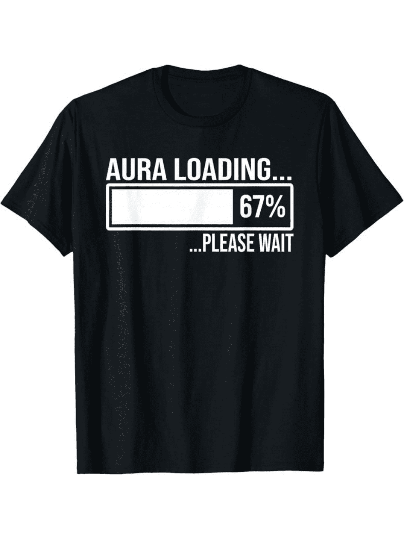 Men's Aura Loading 67% Please Wait Graphic Tee, Funny Meme Top ...
