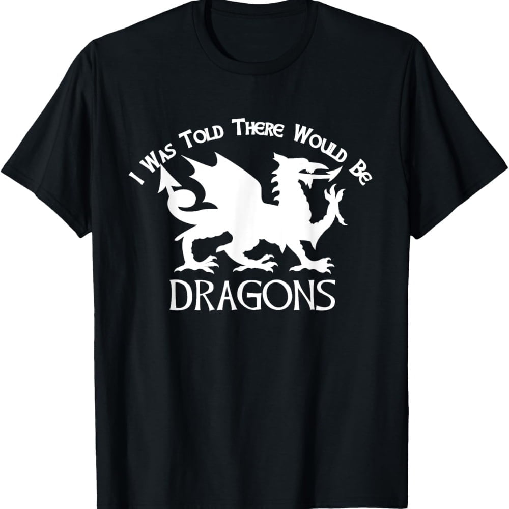 Men's Black Dragon Graphic T-Shirt - "I Was Told There Would Be Dragons ...