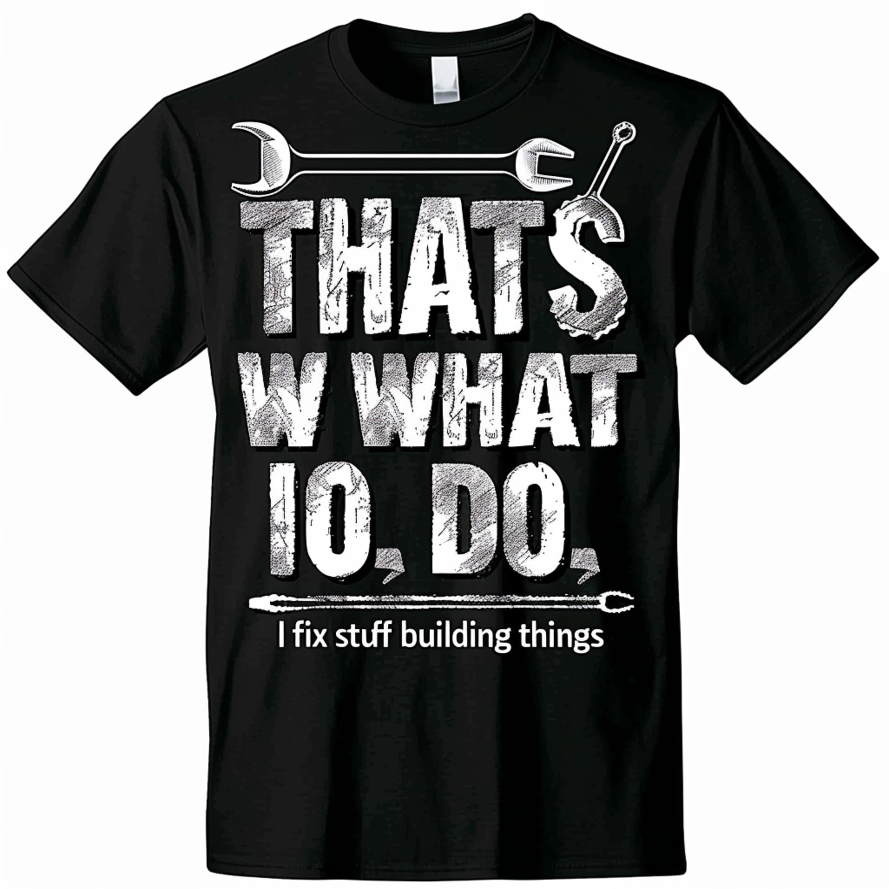 Men's Black T Shirt with 'That's What I Do I Fix Stuff and Build Things ...