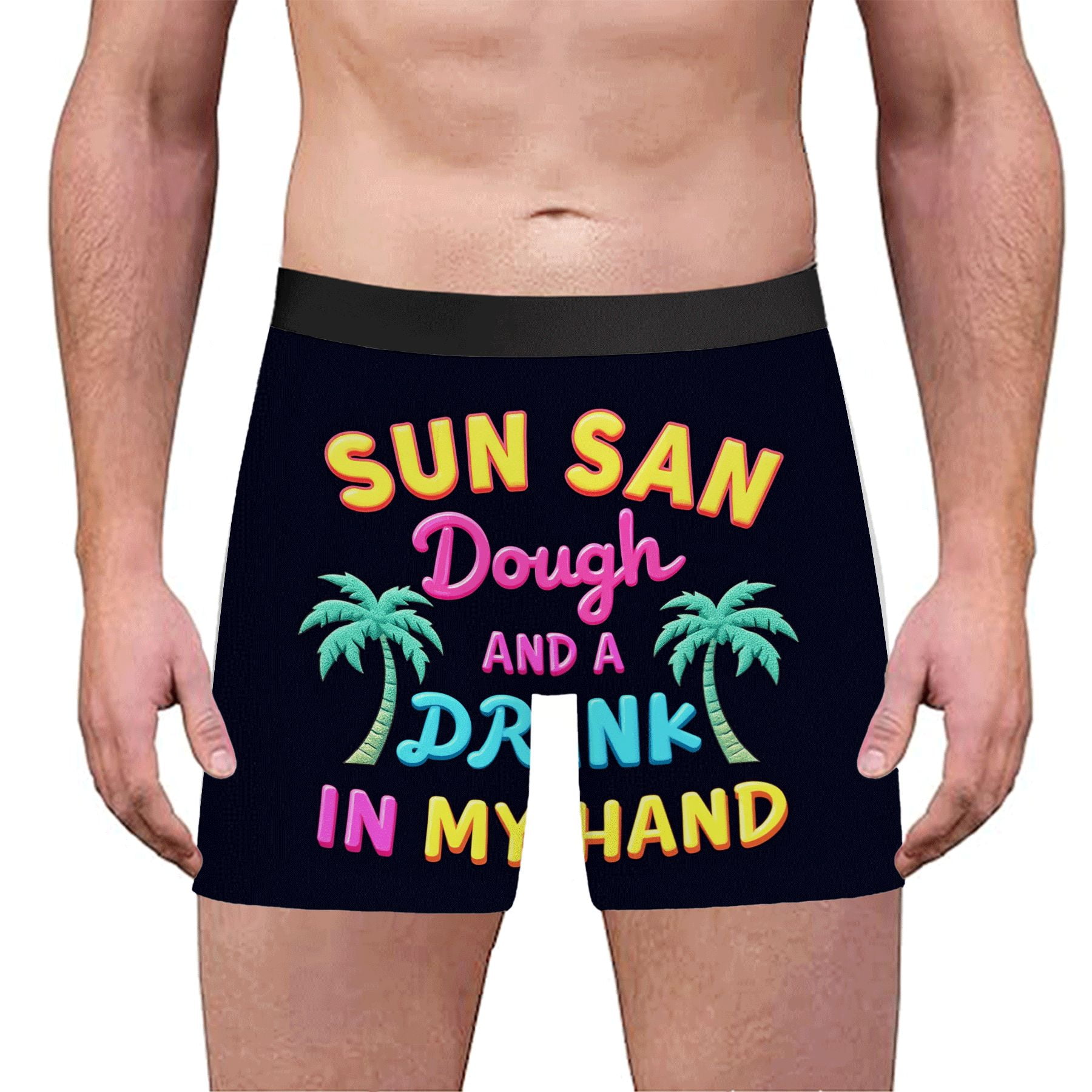 Men's Boxer Briefs with Colorful ' SUN SAN DOUGH AND A DRINK IN MY HAND ...