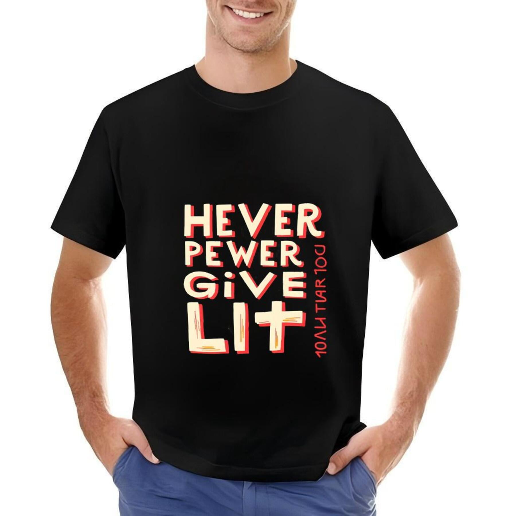 Men's Cotton Short Sleeve T-Shirt with Bold ' HEVER PWEER GIVE LIT ...