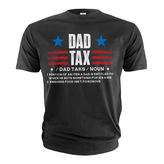 Men's Dad Shirt Dad Tax Shirt Funny Dad Gifts Father's Day Tee Shirt ...