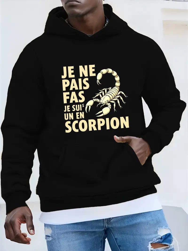 Men's French Quote "Je Ne Pais Pas Je Suis Un Scorpion" Hooded ...