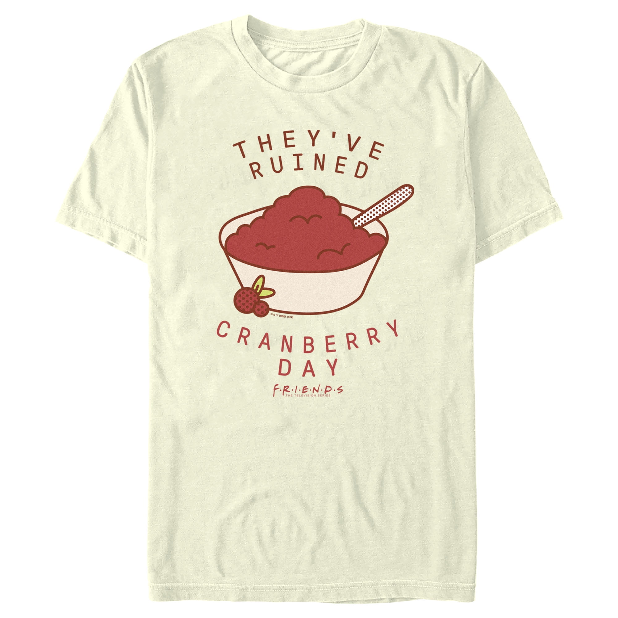 Men's Friends They've Ruined Cranberry Day Graphic T-Shirt - Walmart.com