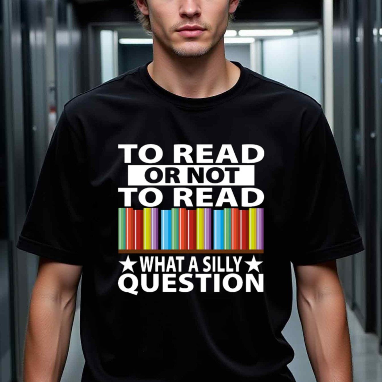 Men's Funny Book Lover T-Shirt - "to Read Not to Read: What a Silly ...