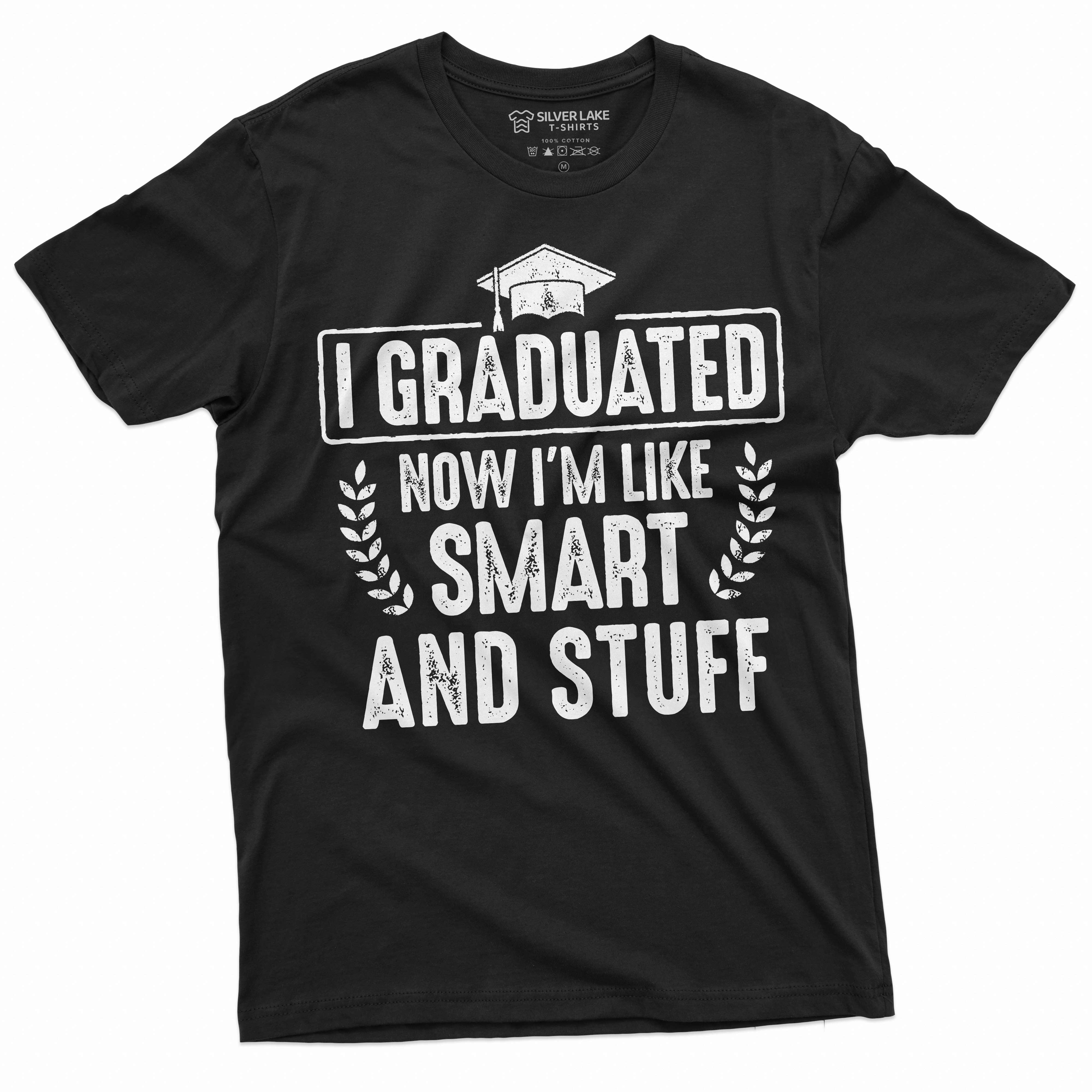 Men's Funny Graduation T-shirt Graduate Smart and stuff ceremony High ...
