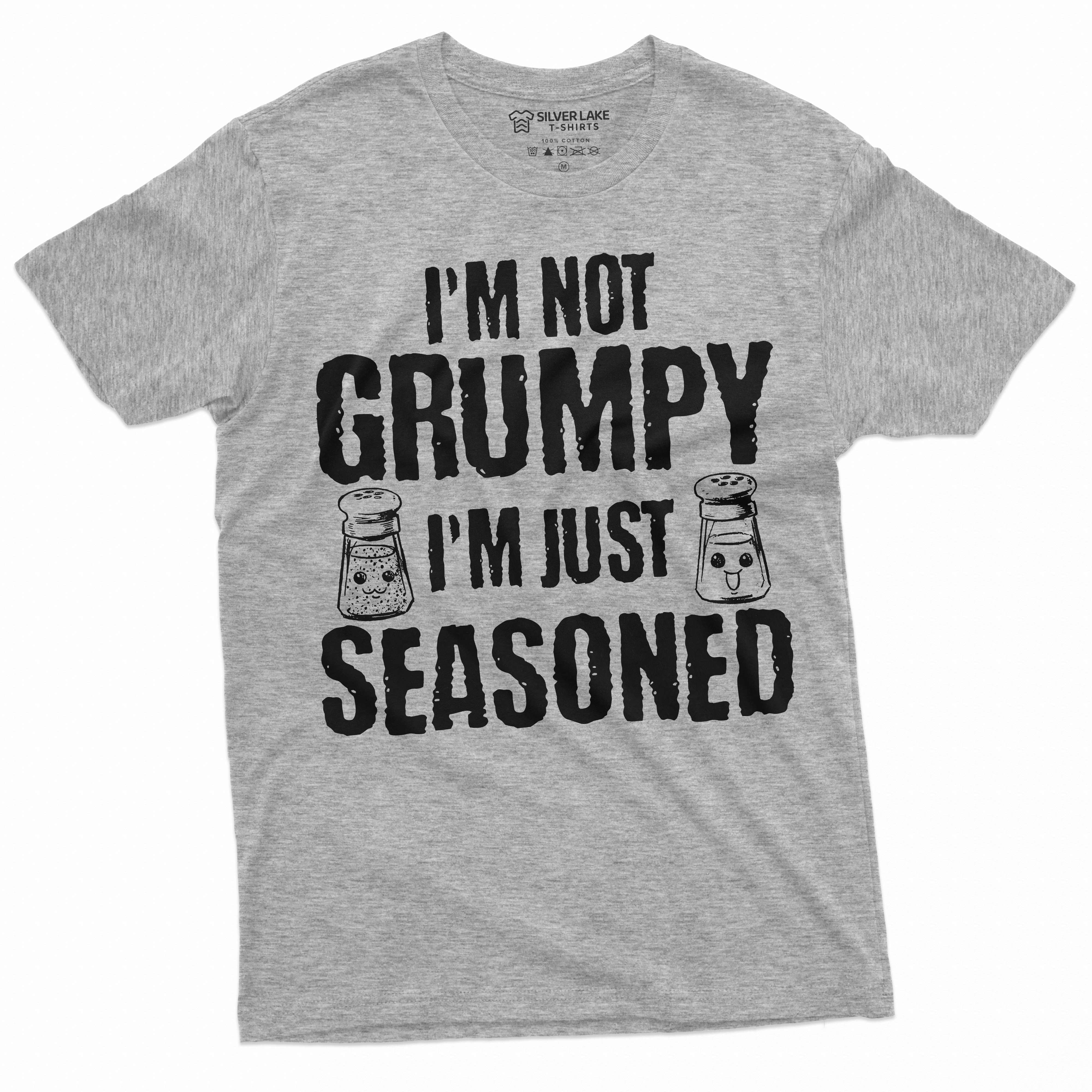 Men's Funny I am not Grumpy I am just seasoned T-shirt Grandpa Papa Dad ...