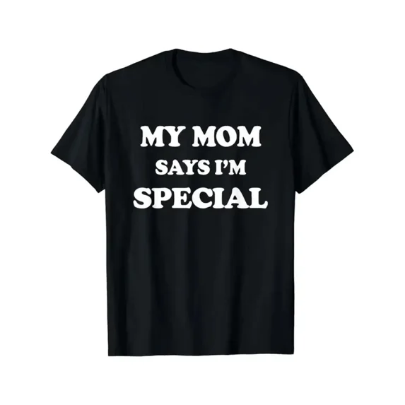 Men's Funny "My Mom Says I'm Special" Graphic T-Shirt - 100% Cotton ...