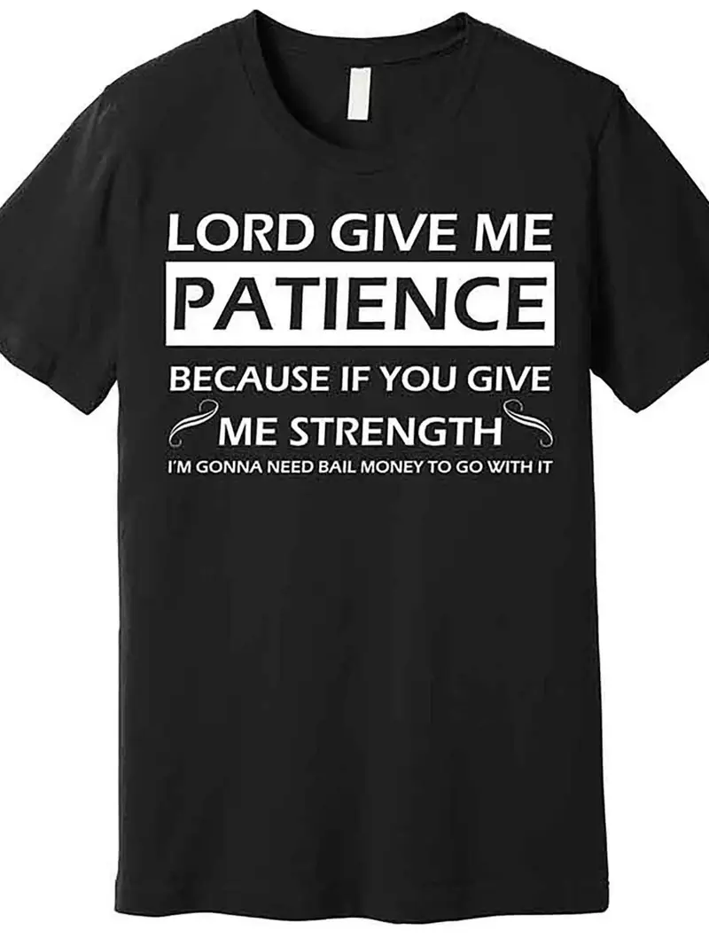 Men's "God Give Me Patience" humorous graphic T-shirt, crew neck short sleeve T-shirt, regular ...