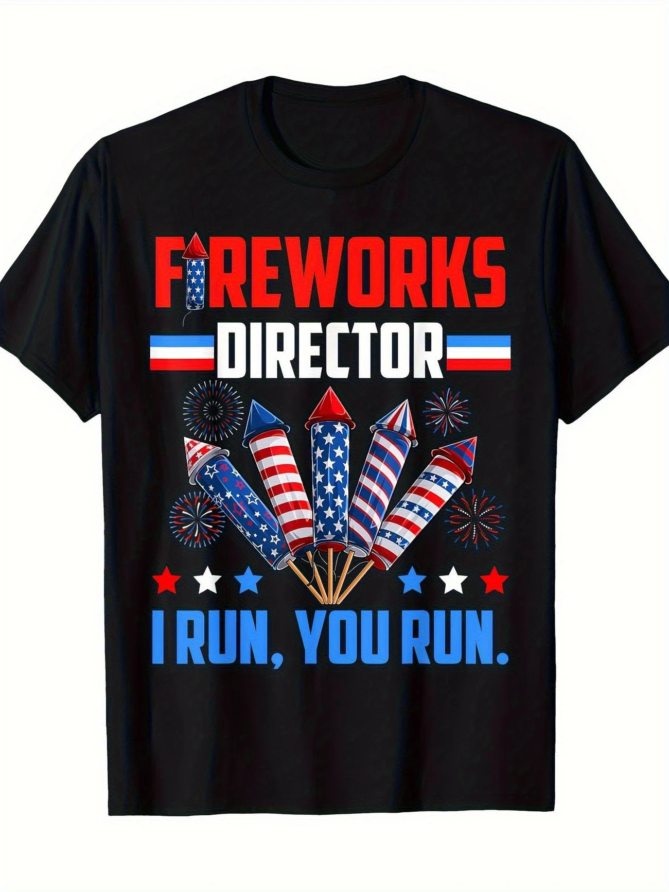 Men's July 4th Patriotic T-Shirt - "Fireworks Director I Run You Run" American Flag & Star ...
