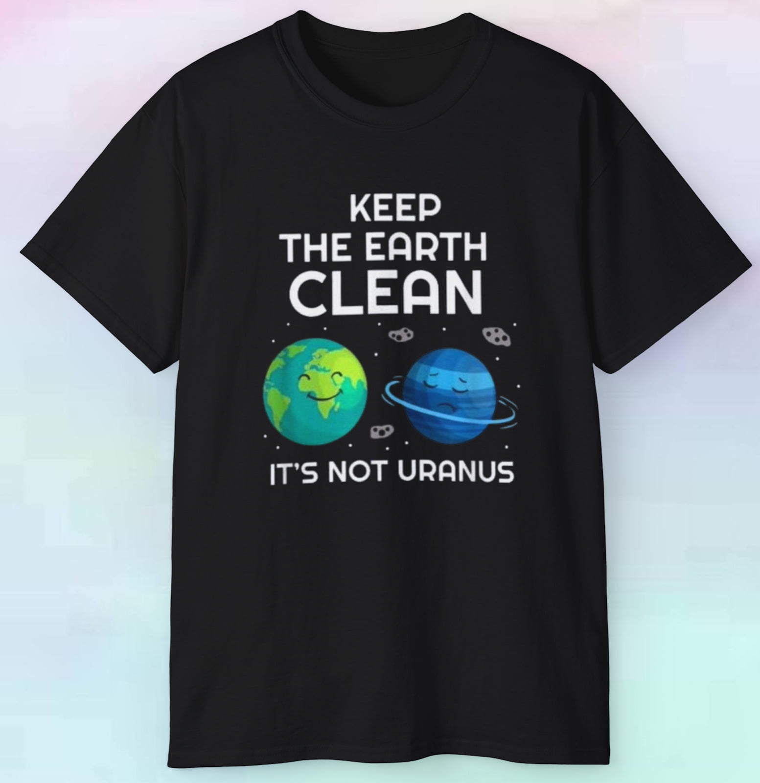 Men's Keep The Earth Clean It's Not Uranus Shirt | Funny Humor Planets ...