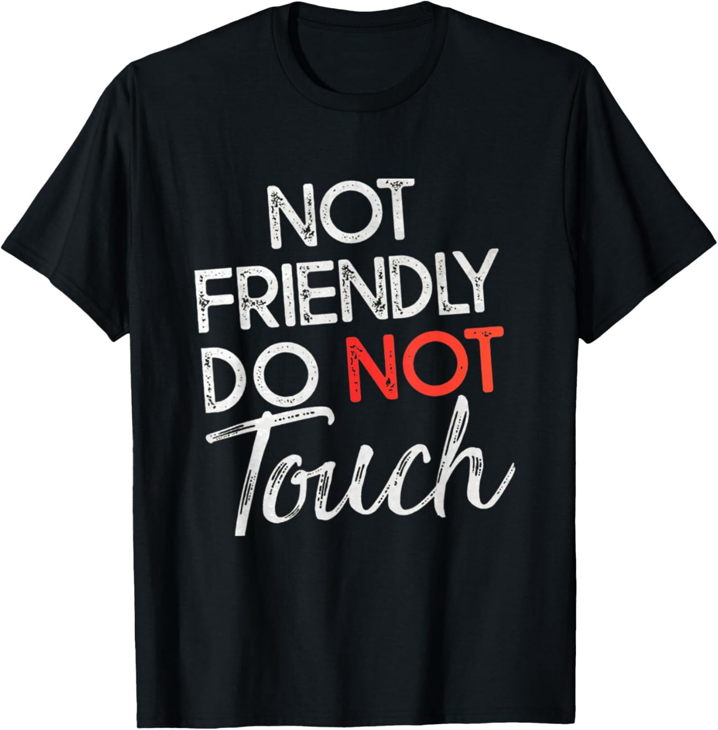 Men’s Not Friendly Do Not Touch Shirt – Funny Warning Graphic Men T ...